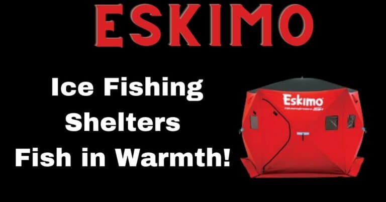 Eskimo Ice Fishing Shelters – Fish In Warmth – Tackle Box Talk