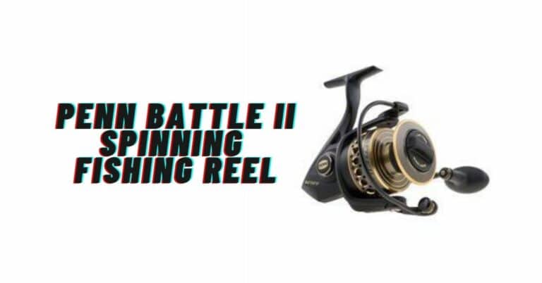 Penn Battle II Spinning Fishing Reel – Don’t Leave Port Without It ...